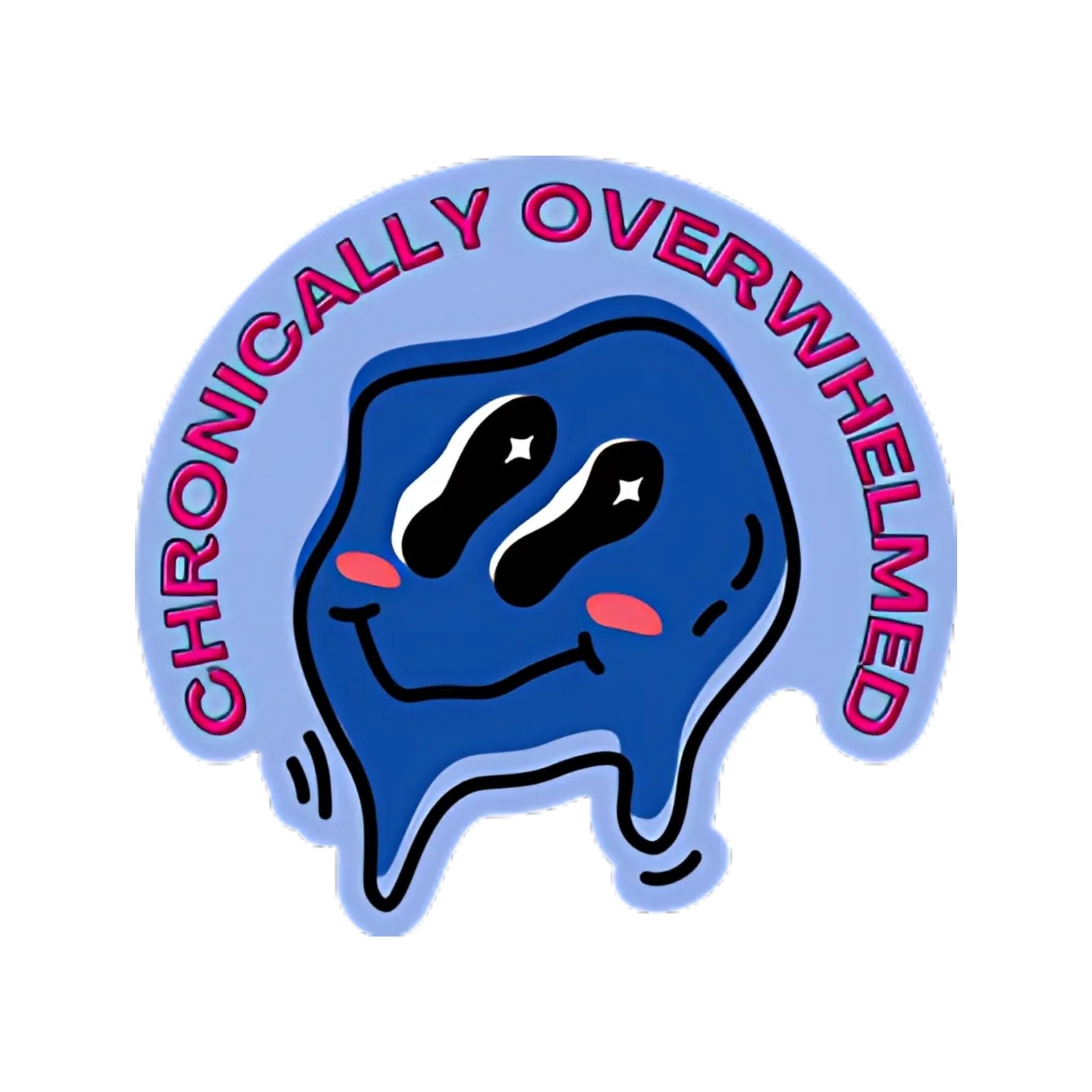 Chronically Overwhelmed Melty Sticker – Imperfect Inspiration