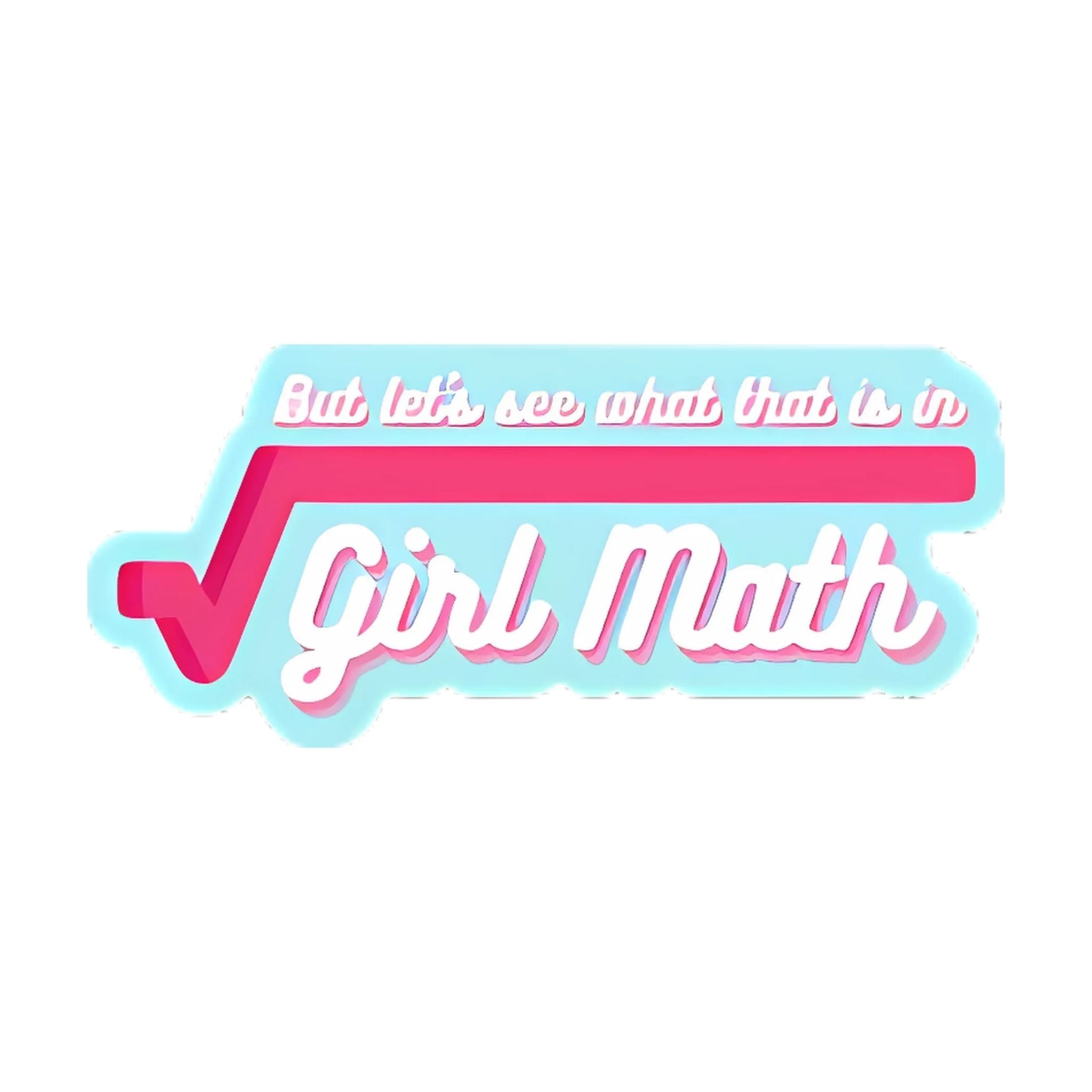 Girl Math Sticker – Imperfect Inspiration
