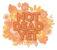 Not Dead Yet Sticker – Imperfect Inspiration