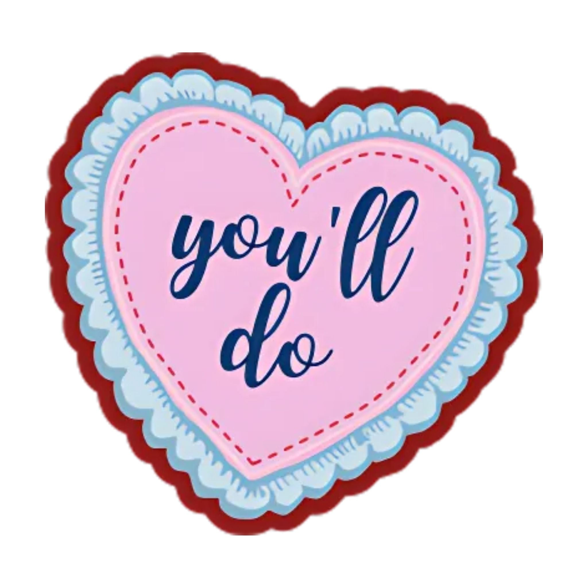 You'll Do Heart Sticker – Imperfect Inspiration